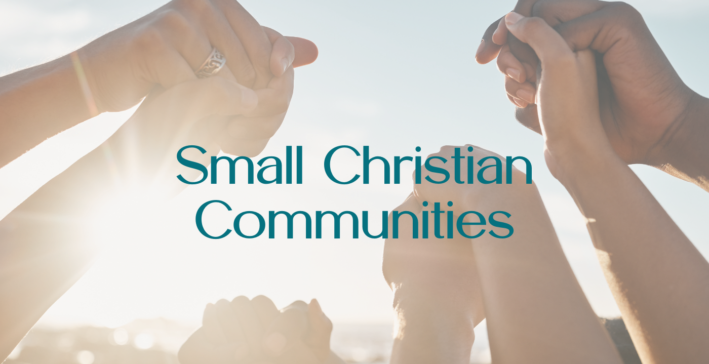 Why Small Christian Communities
